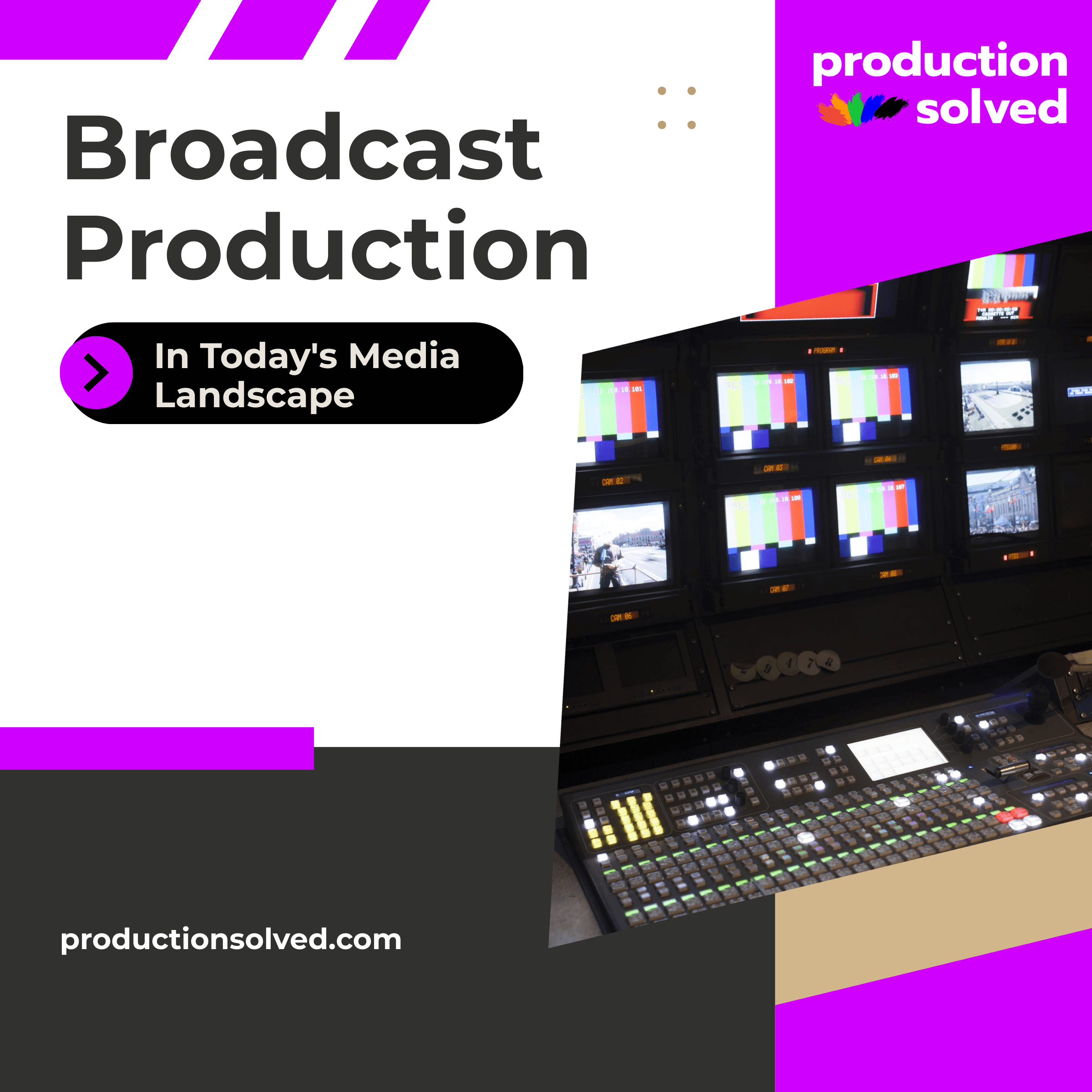 Broadcast Production in Today's Media - Production Solved